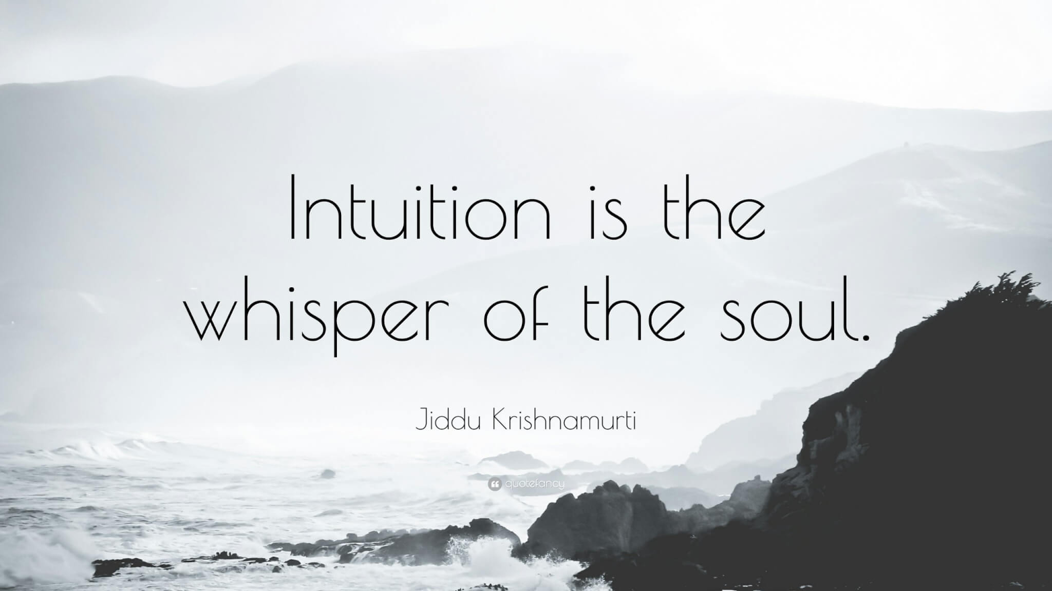 269411-Jiddu-Krishnamurti-Quote-Intuition-is-the-whisper-of-the-soul ⋆ ...